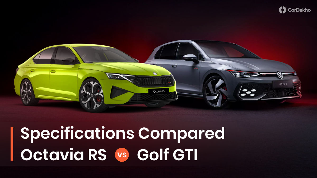 2025 Skoda Octavia RS vs Volkswagen Golf GTI: Dimensions, Powertrain ...