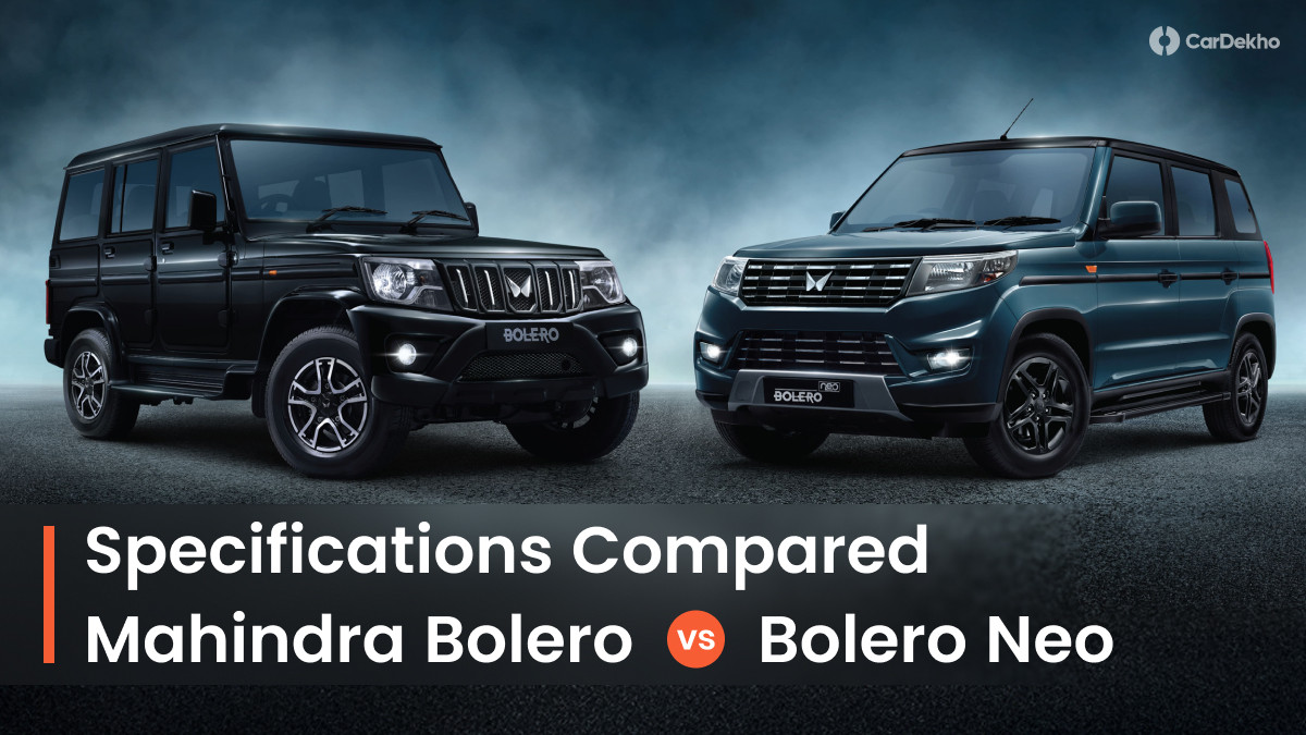 Mahindra Bolero vs Mahindra Bolero Neo: Dimensions, Powertrain, And ...